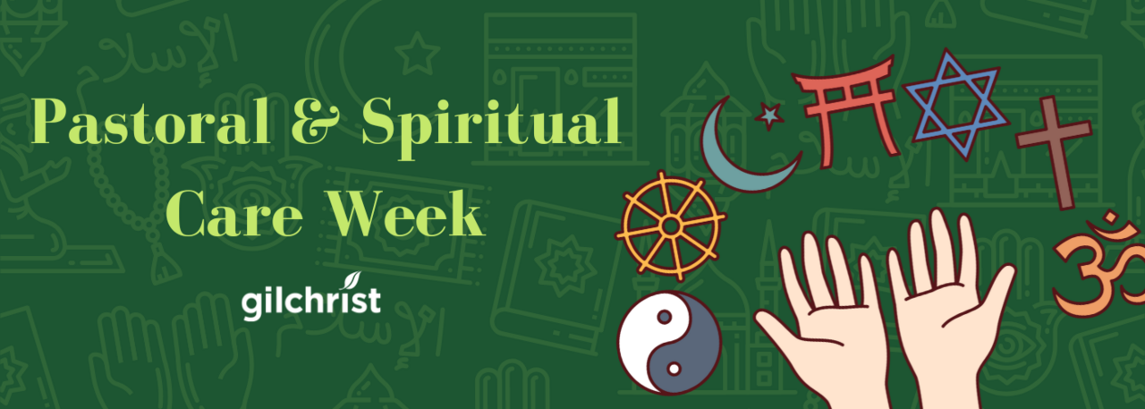 Celebrating Pastoral and Spiritual Care Week at Gilchrist - Gilchrist Cares